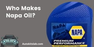 Who Makes Napa Oil? - Everything About Napa Oil